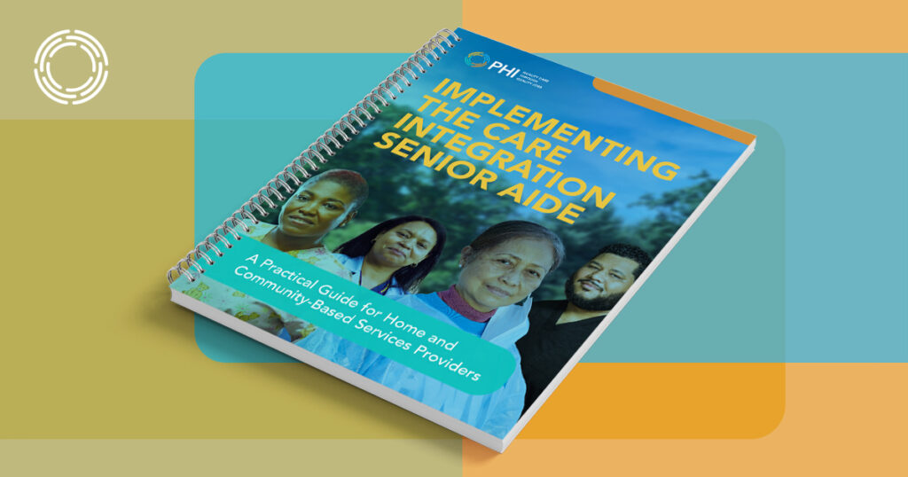 PHI Releases ‘Care Integration Senior Aide’ Guide for Home Care ...