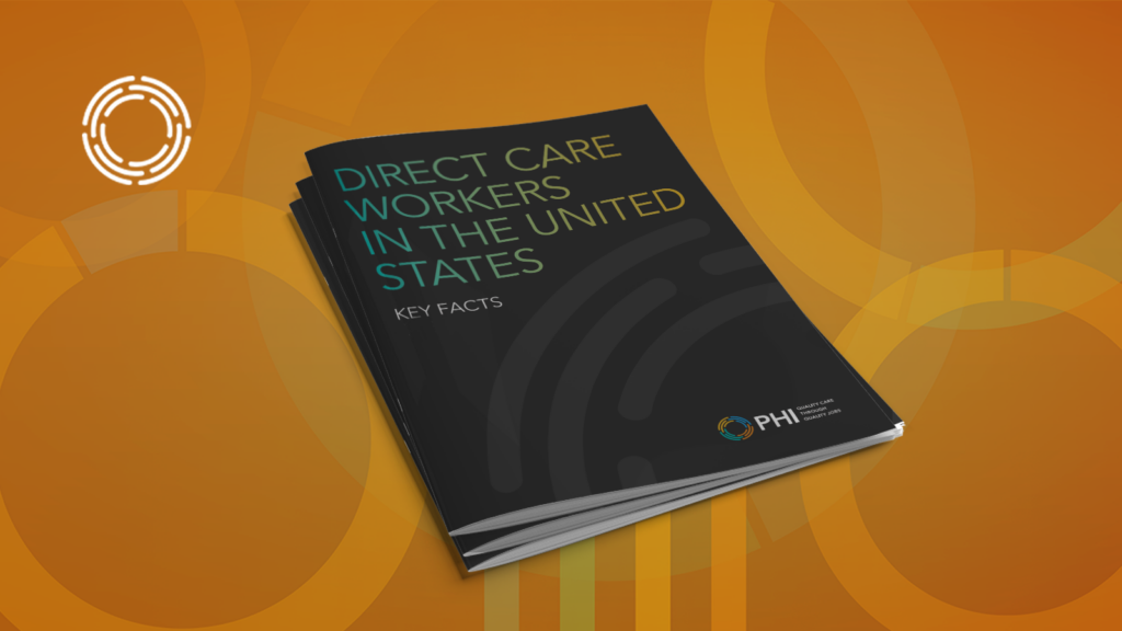 Direct Care Workers in the United States: Key Facts 2025 - PHI